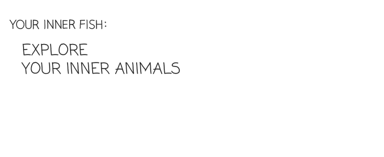 Watch Your Inner Fish