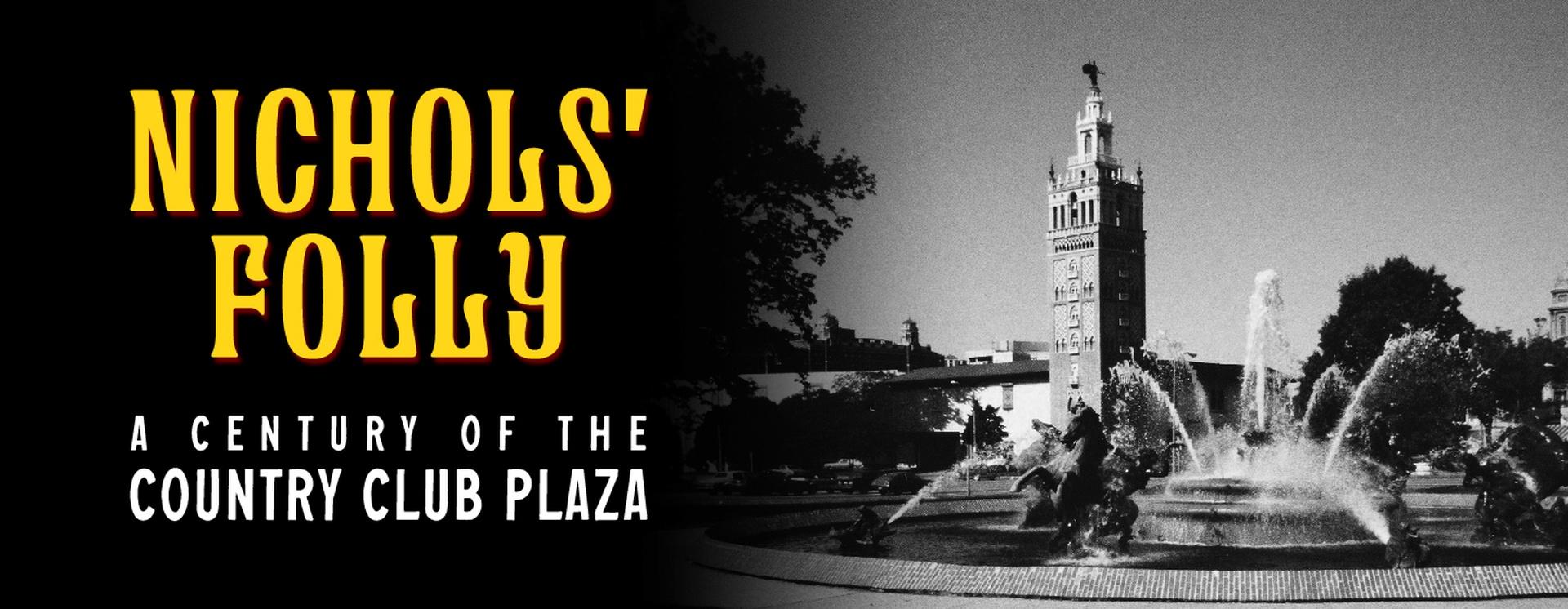 'Nichols' Folly' Examines the Complex History of the Country Club Plaza