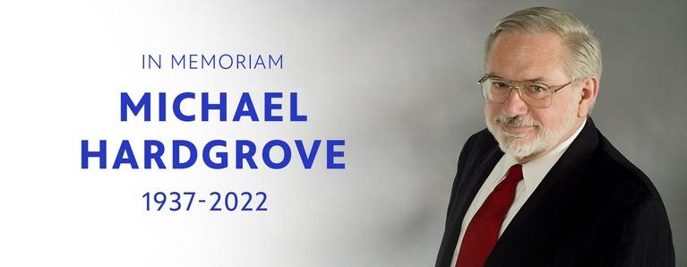 In Memory of Longtime President and CEO Michael Hardgrove