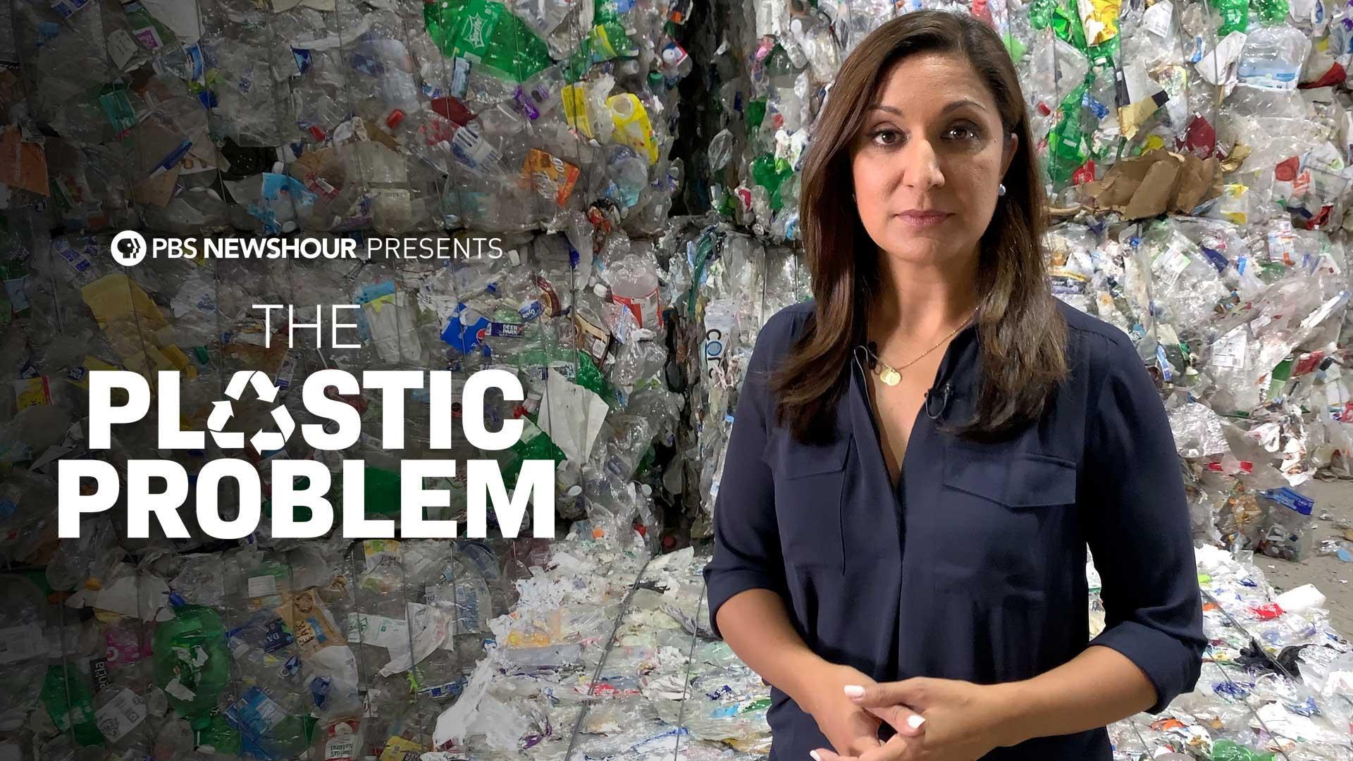 PBS NewsHour Presents: The Plastic Problem