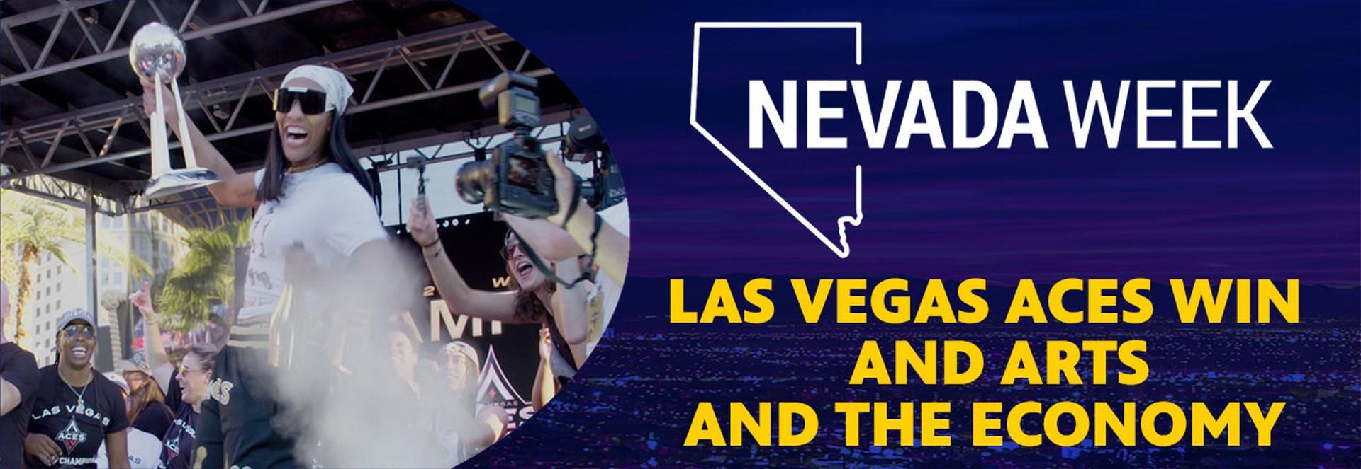 Las Vegas Aces Win and Arts and the Economy | Nevada Week S5 Ep11