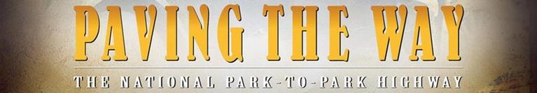 Paving The Way: The National Park-To-Park Highway