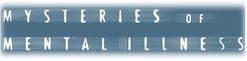 Mysteries of Mental Illness