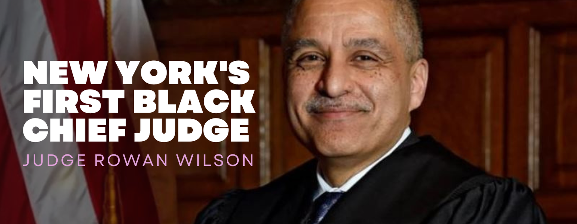 Chief Judge Rowan Wilson Makes History in New York Courts