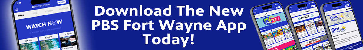 Get the PBS Fort Wayne App