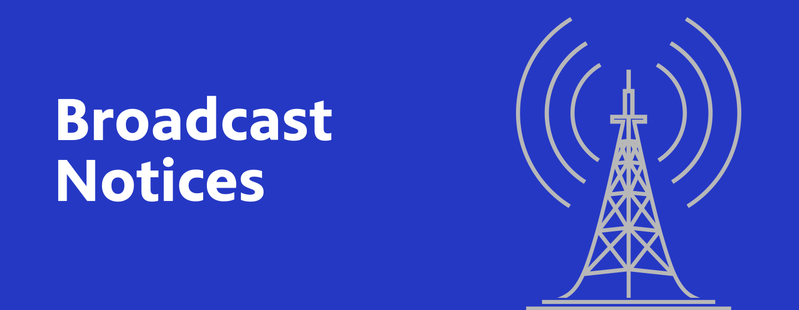 Broadcast Notices