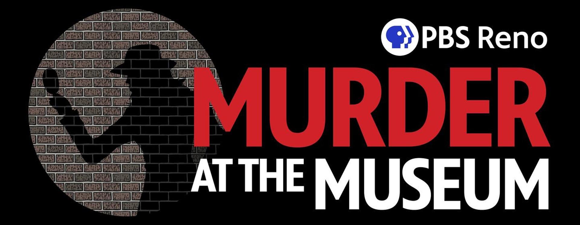PBS Reno's Murder at the Museum