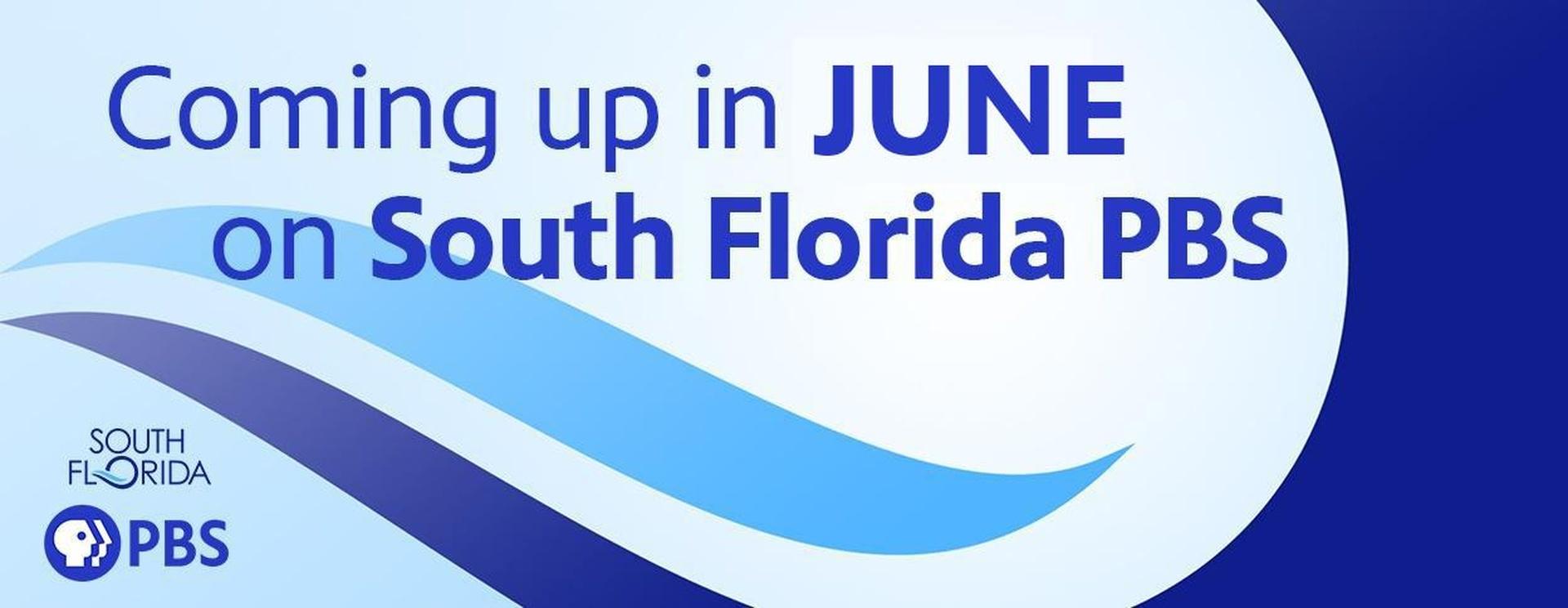 Dive Into Summer with South Florida PBS' June Line Up