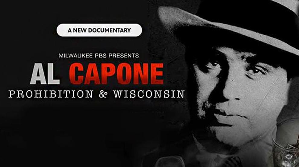 MILWAUKEE PBS PREMIERES AL CAPONE: PROHIBITION & WISCONSIN