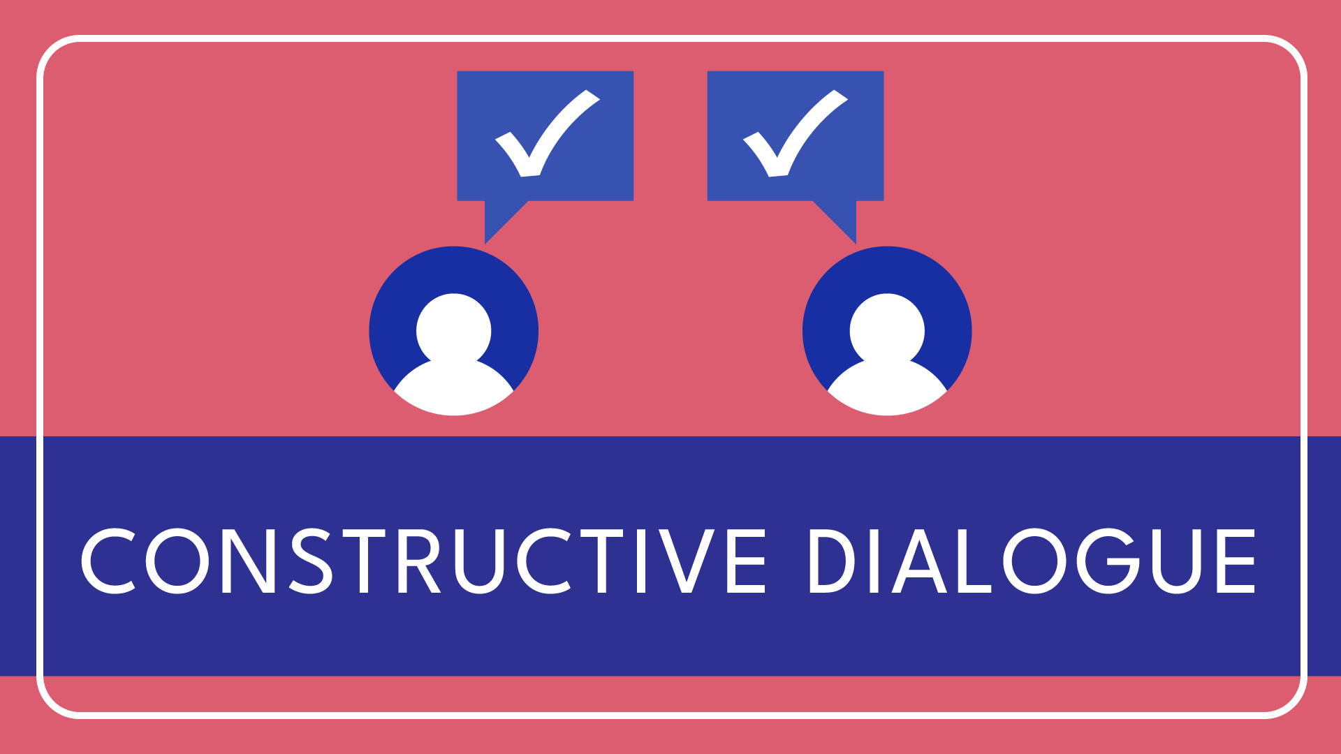 What is Constructive Dialogue?