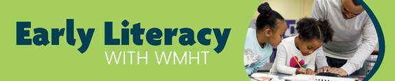 Early Literacy with WMHT