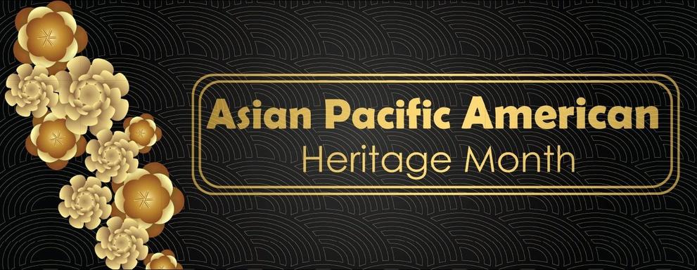 Asian American and Pacific Islander Heritage Month | May 2025