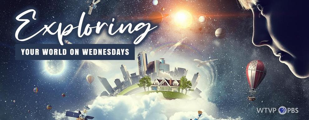 Exploring Your World on Wednesdays