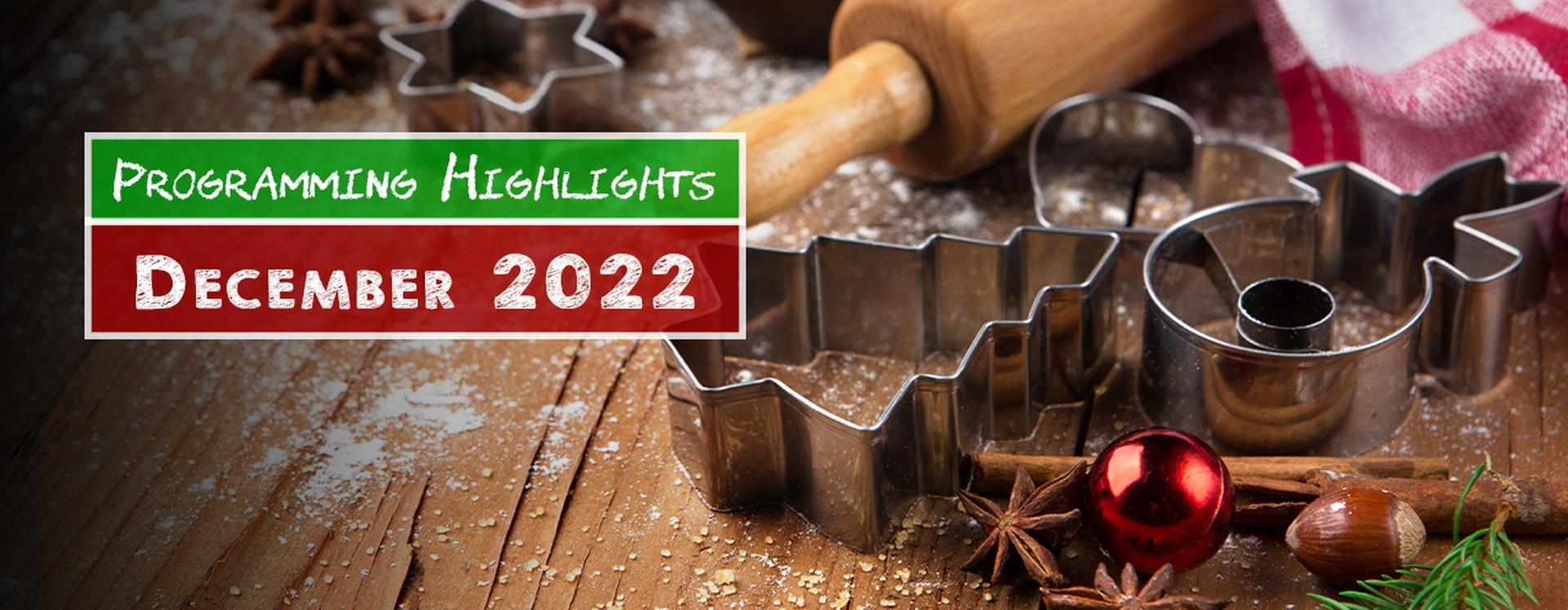 Programming Highlights | December 2022