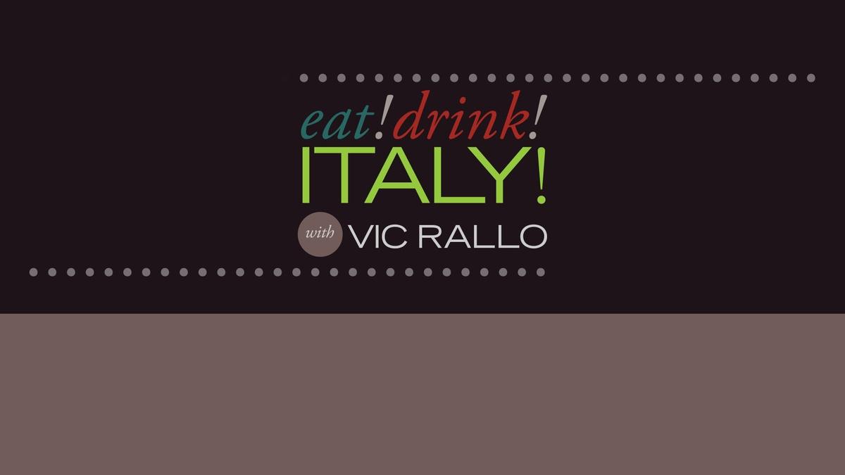 Eat! Drink! Italy! with Vic Rallo | Video | THIRTEEN - New York Public ...