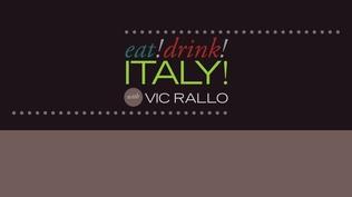 Eat! Drink! Italy! with Vic Rallo | Video | WLIW