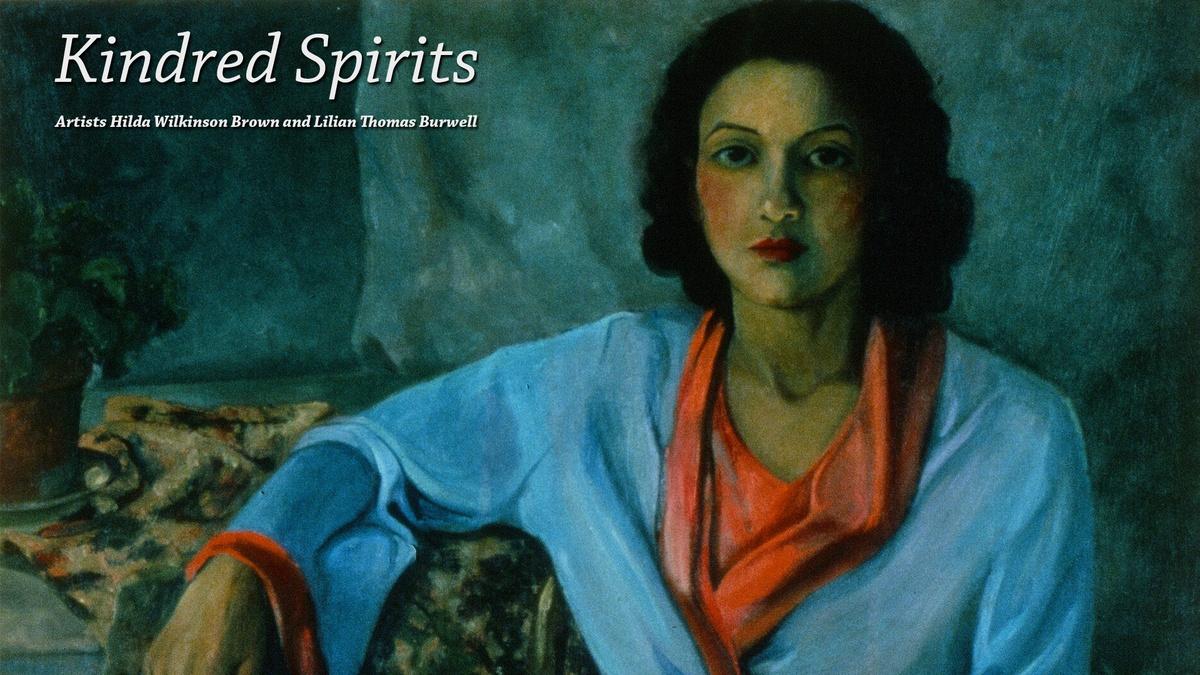 Kindred Spirits: Artists Hilda Wilkinson Brown and Lilian Thomas ...