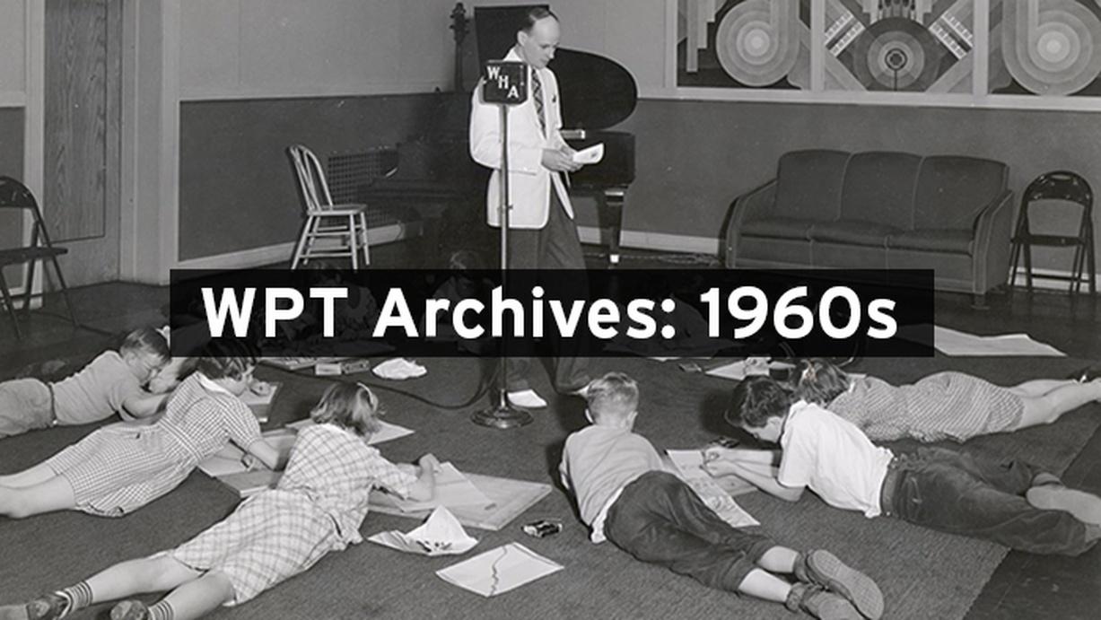 WPT Archives: 1960s | Watch on PBS Wisconsin