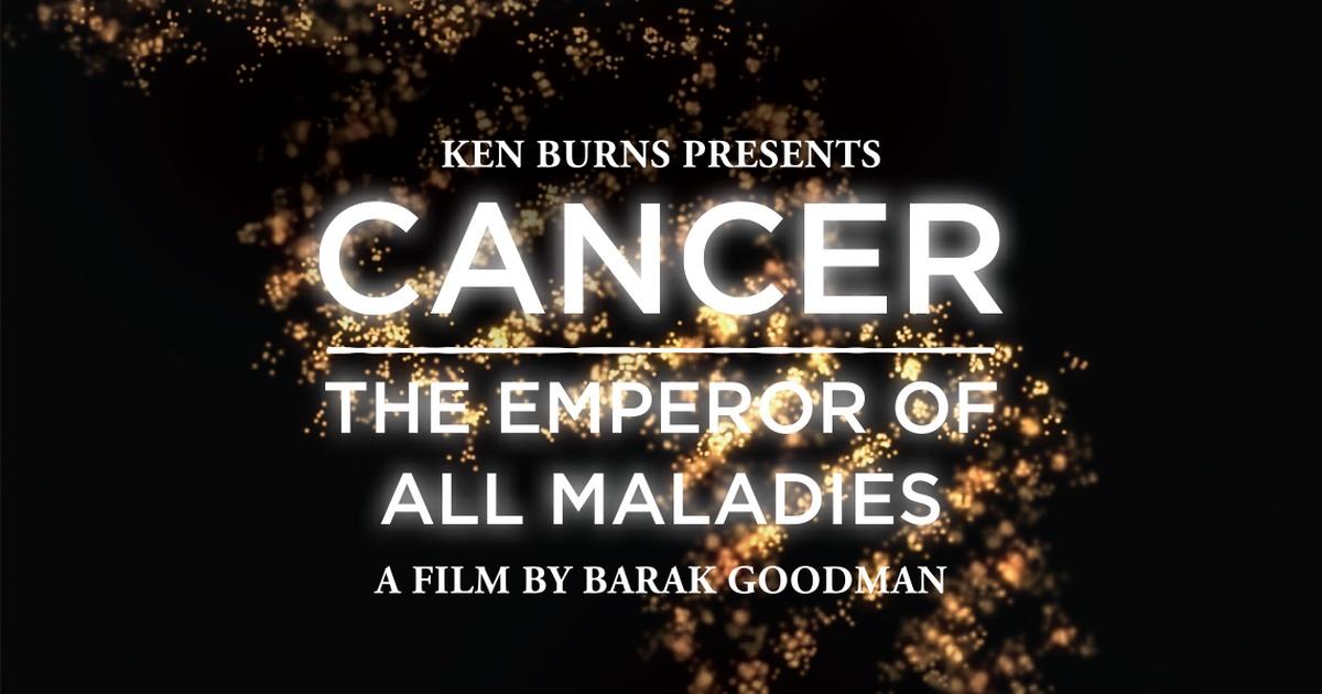 Cancer: The Emperor of All Maladies | PBS
