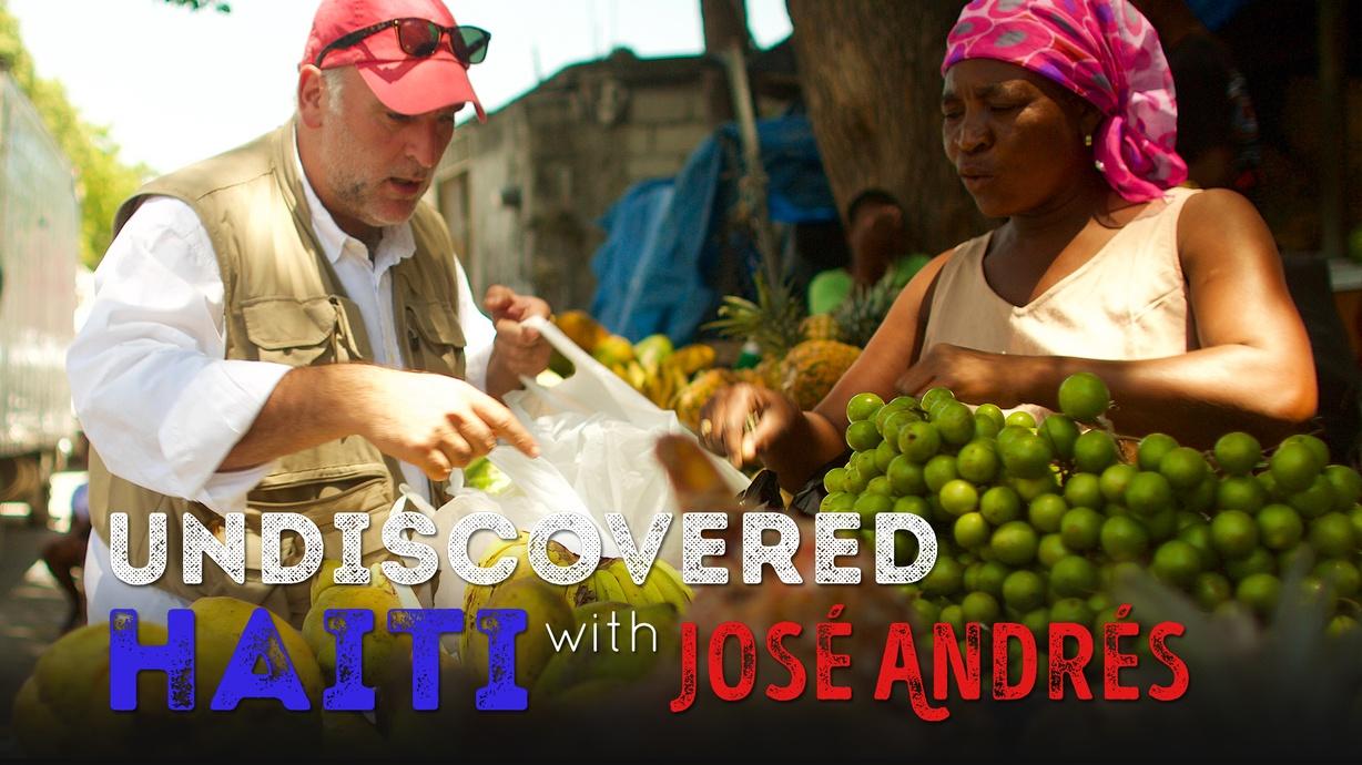 Undiscovered Haiti with Jose Andres | Watch on PBS Wisconsin