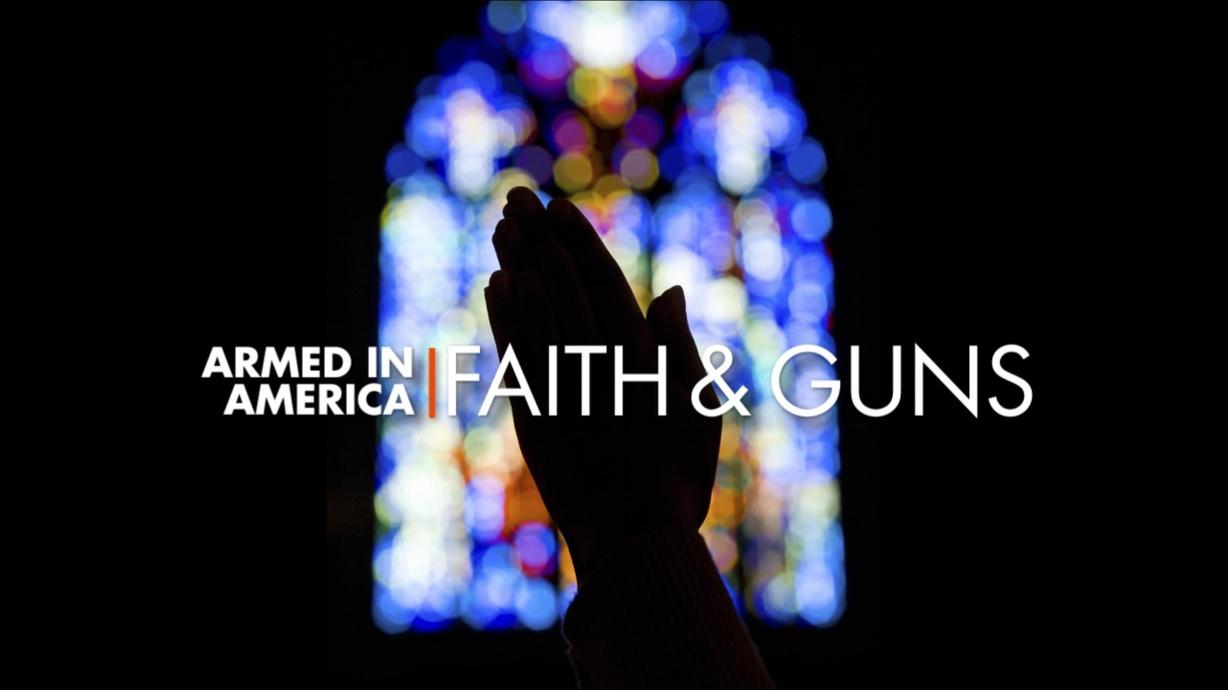 Armed in America: Faith & Guns | Watch on PBS Wisconsin