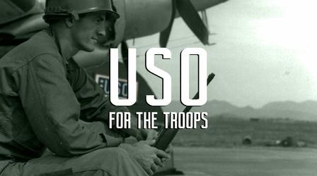 USO - For the Troops | Video | THIRTEEN - New York Public Media