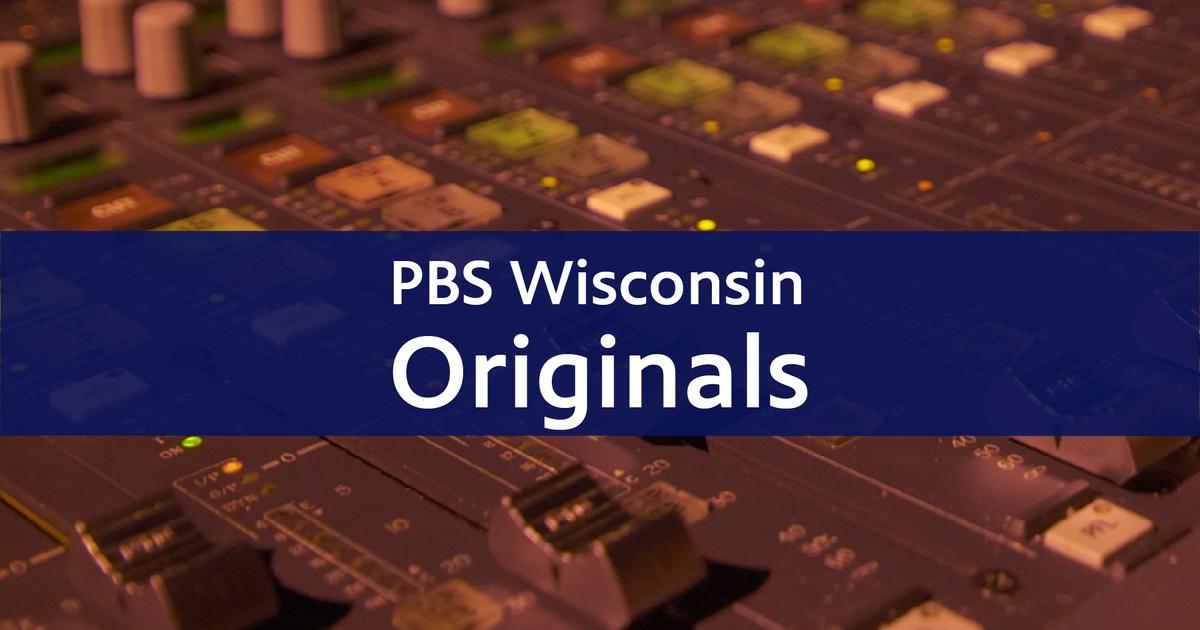 PBS Wisconsin Originals | PBS