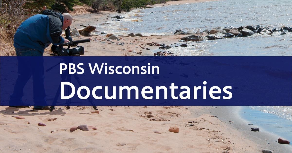 PBS Wisconsin Documentaries | PBS