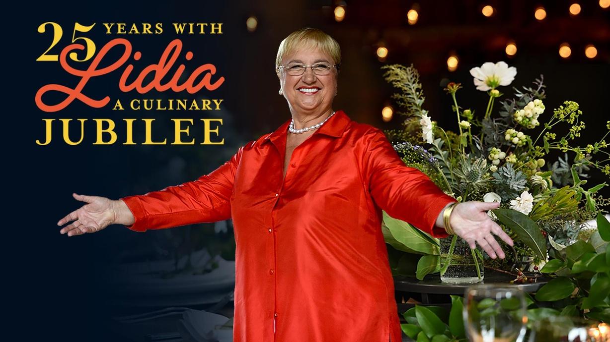 25 Years with Lidia: A Culinary Jubilee | Watch on PBS Wisconsin
