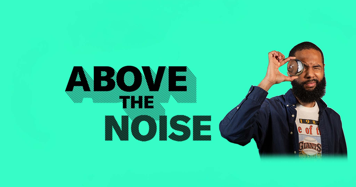 Above The Noise | PBS