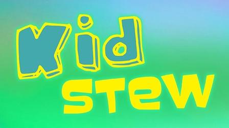 Kid Stew | Video | THIRTEEN - New York Public Media