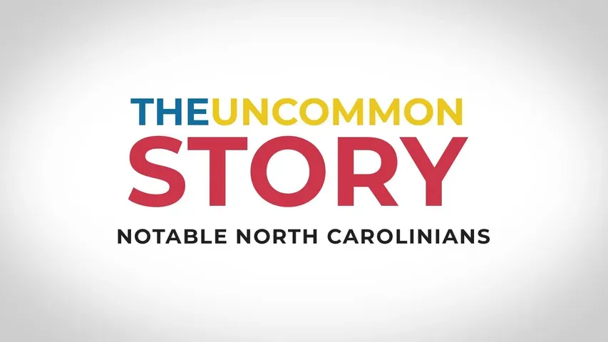 The Uncommon Story: Notable North Carolinians | PBS