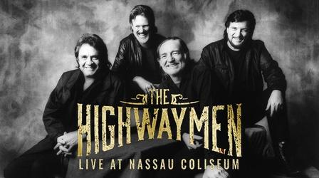 The Highwaymen: Live at Nassau Coliseum | Video | THIRTEEN - New York ...