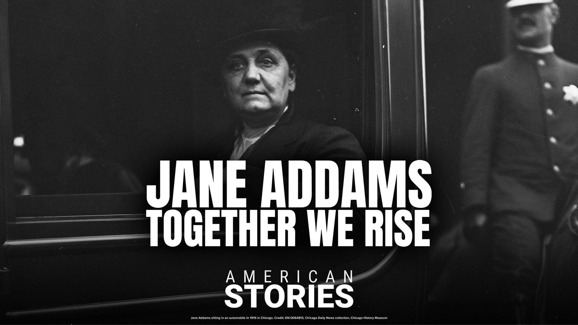 Jane Addams - Together We Rise: American Stories | KET