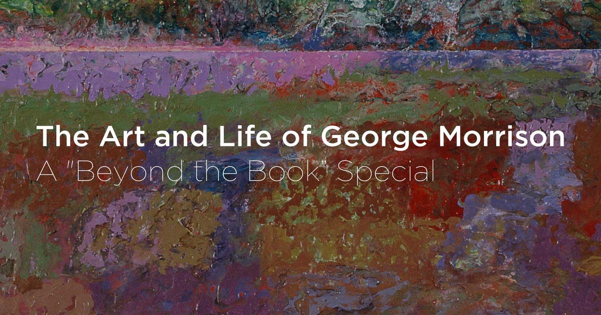 The Art and Life of George Morrison: A "Beyond the Book" Special | PBS