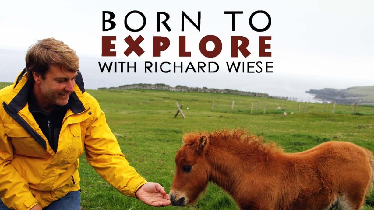 Born to Explore with Richard Wiese | Watch on PBS Wisconsin