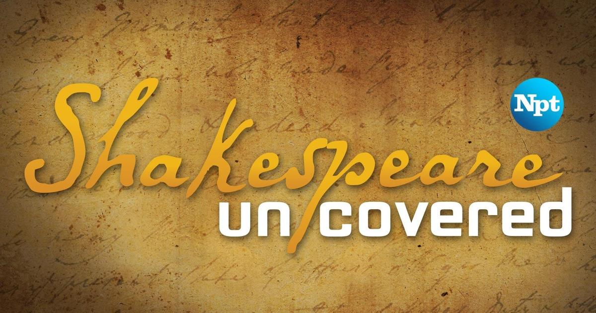 Shakespeare Uncovered | PBS