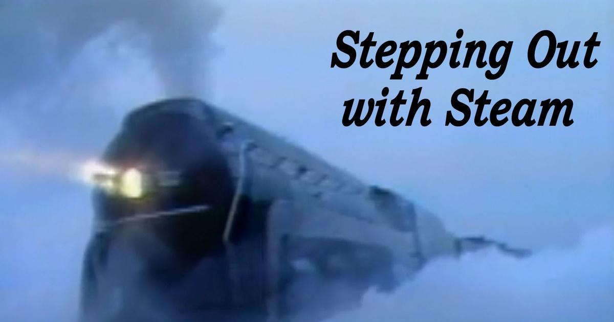 Steppin' Out With Steam | PBS
