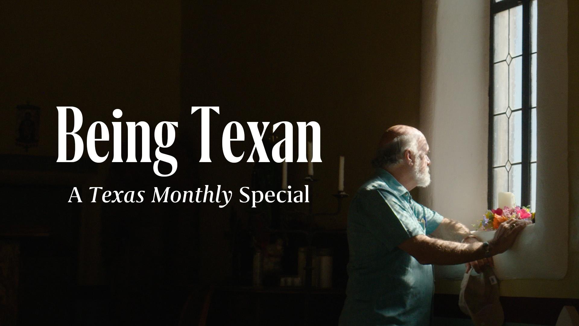 Being Texan: A Texas Monthly Special | Rocky Mountain PBS