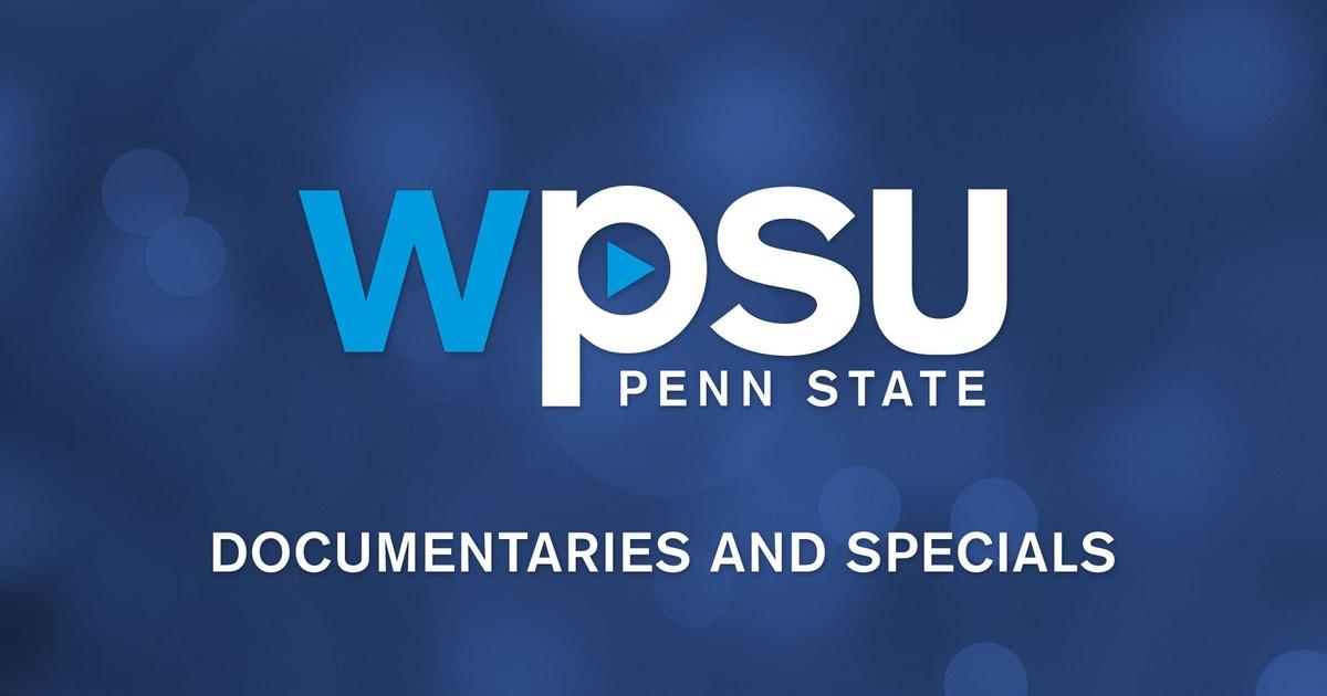 WPSU Documentaries and Specials | PBS