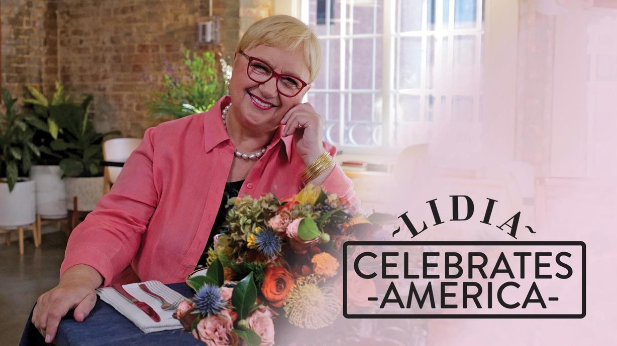 Lidia Celebrates America | Watch on PBS Wisconsin