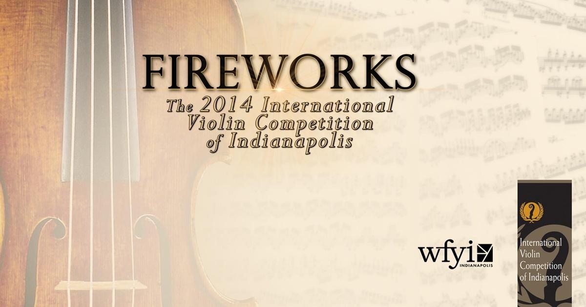 Fireworks: The 2014 International Violin Competition of Indianapolis | PBS