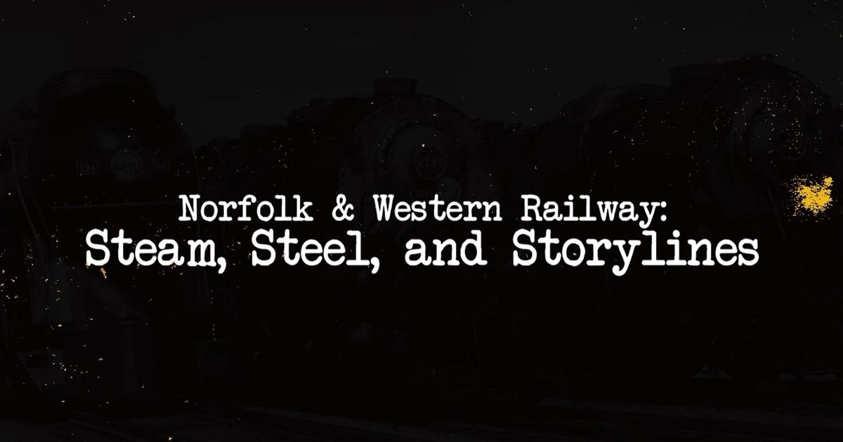 Norfolk & Western Railway: Steam, Steel, and Storylines | PBS