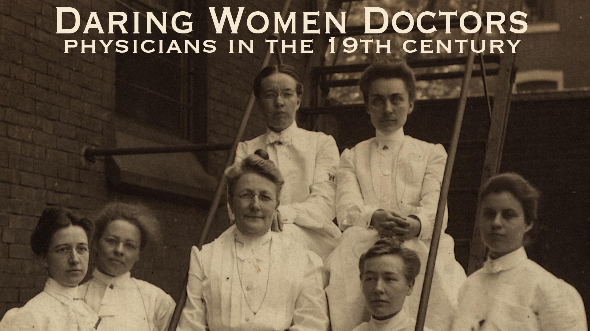 Daring Women Doctors: Physicians in the 19th Century | KET
