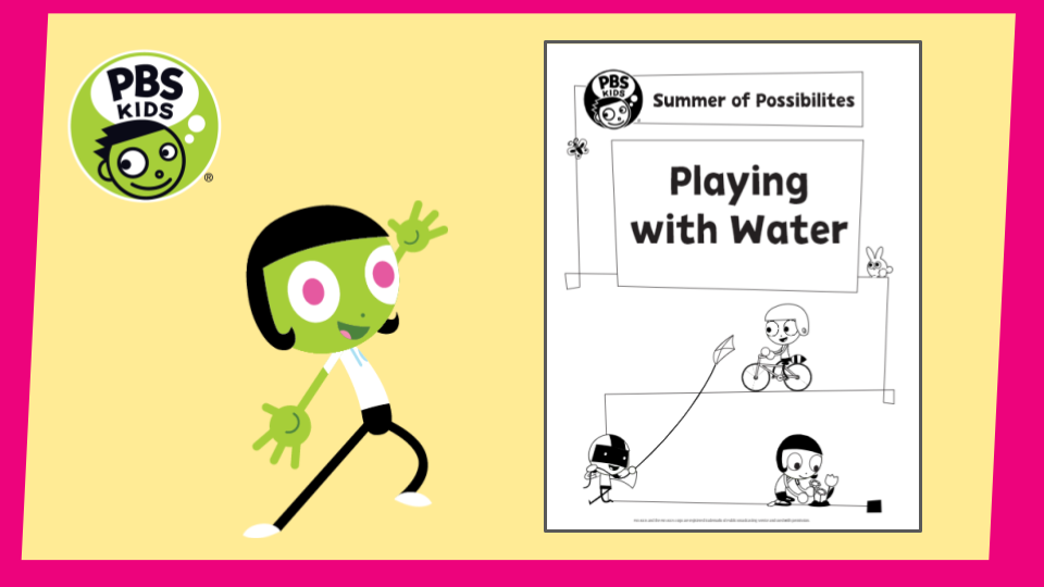 Playing with Water Packet: PreK and K | Summer of Possibilities | PBS ...