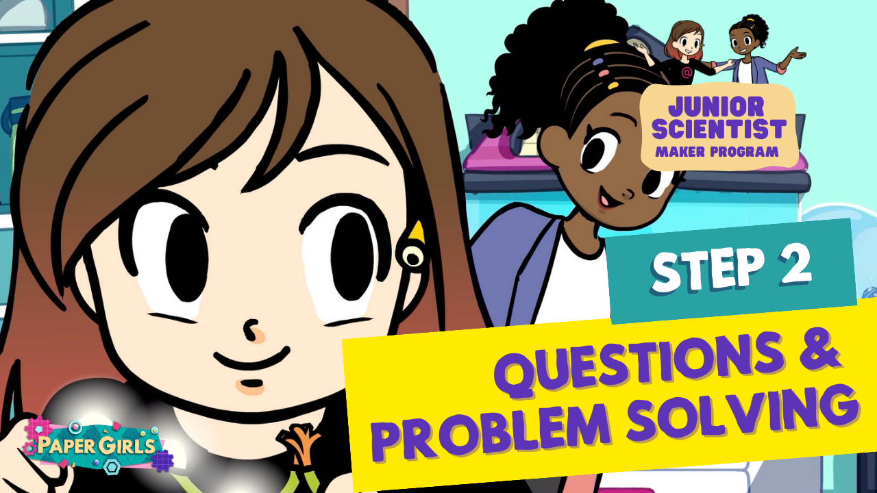 STEP 2: Asking Questions & Solving Problems | Junior Scientist Maker ...