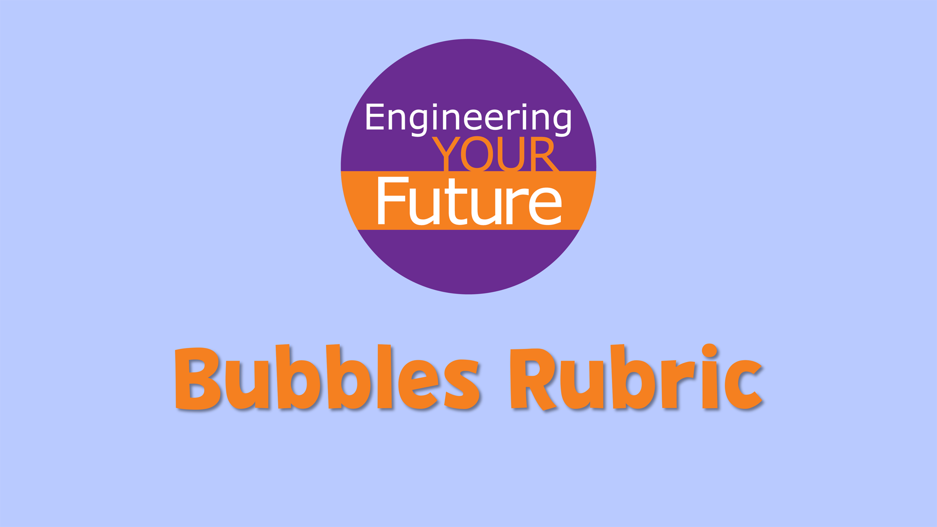 Bubbles Rubric: Engineering Your Future Camp | Ohio Learns 360 | PBS LearningMedia