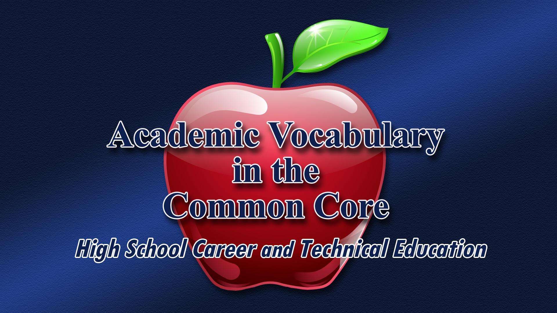 Academic Vocabulary in the Common Core: High School Career and ...