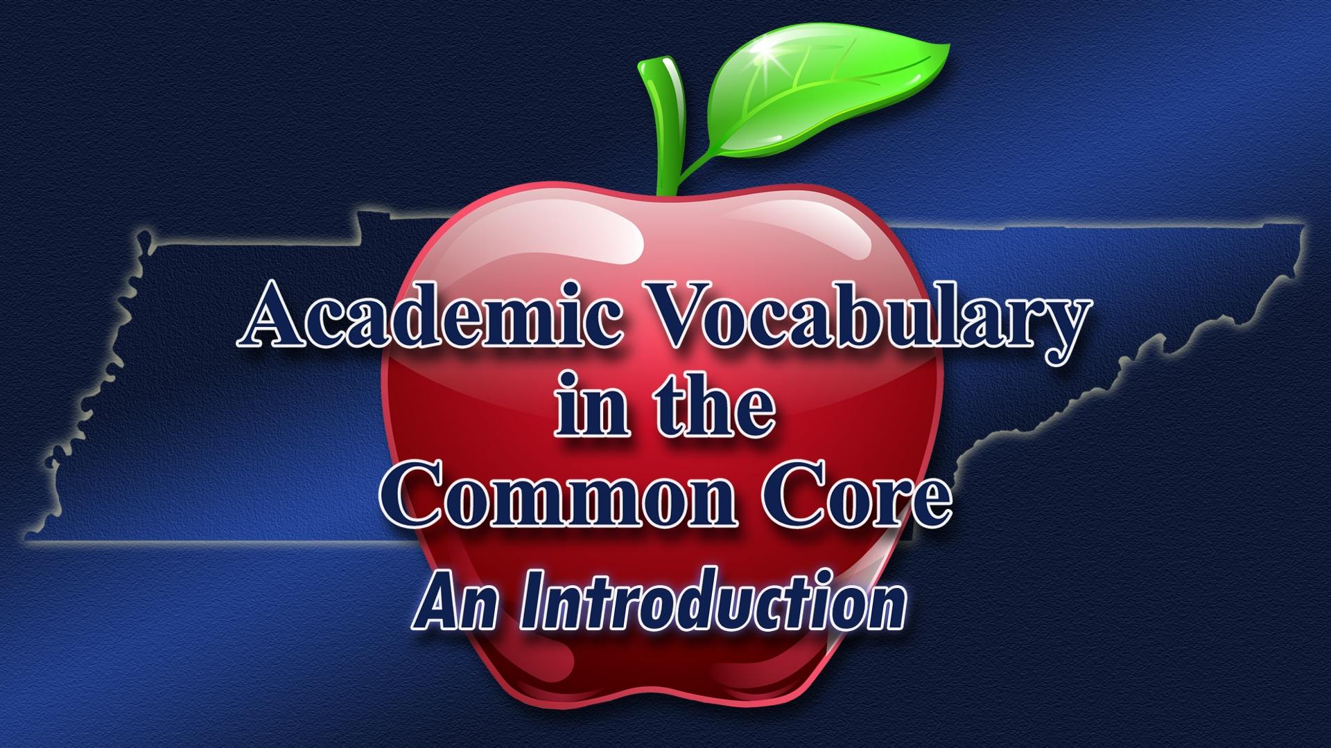 Academic Vocabulary in the Common Core: An Introduction | PBS LearningMedia