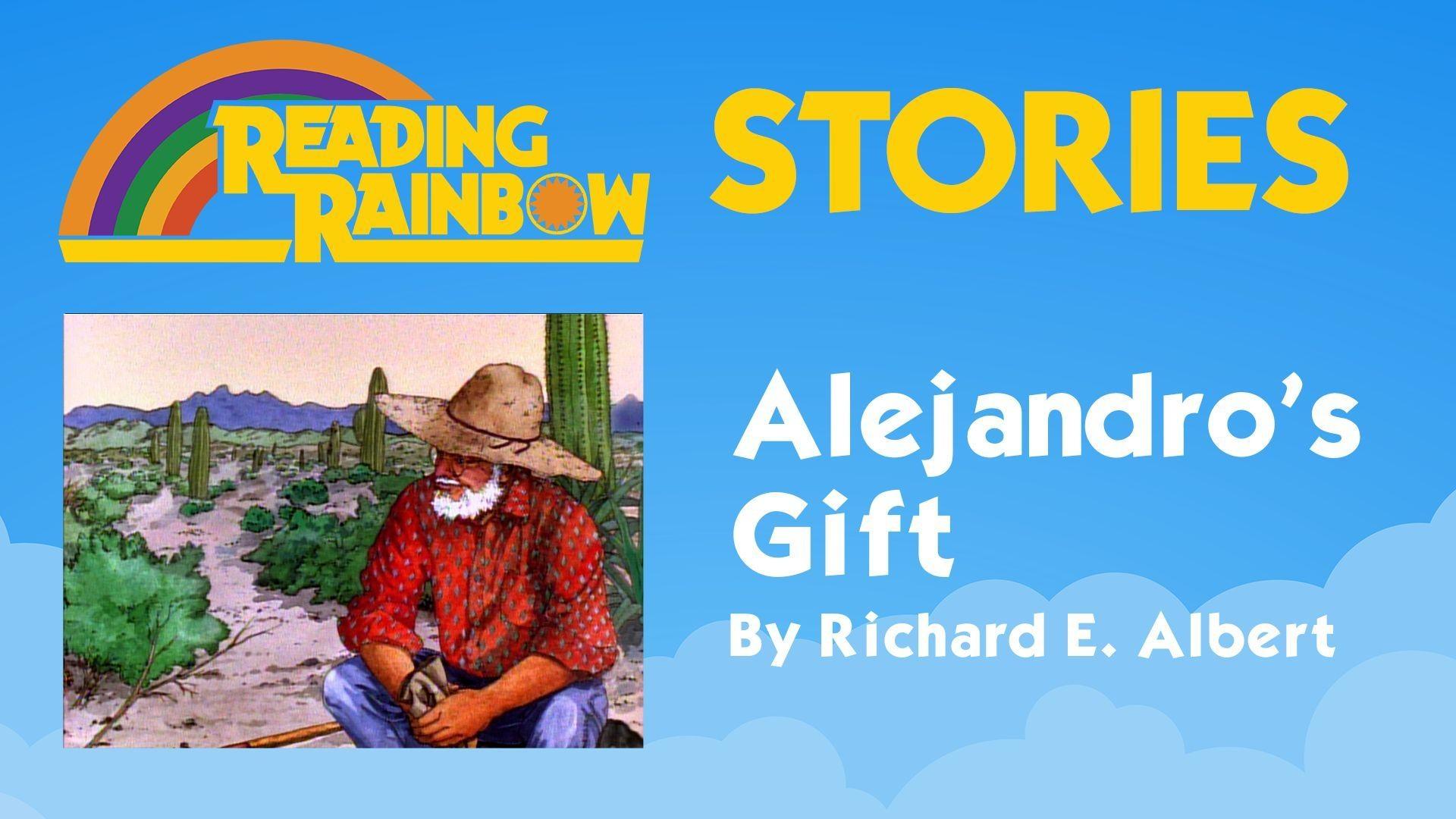 Alejandro's Gift | Reading Rainbow Stories | PBS LearningMedia